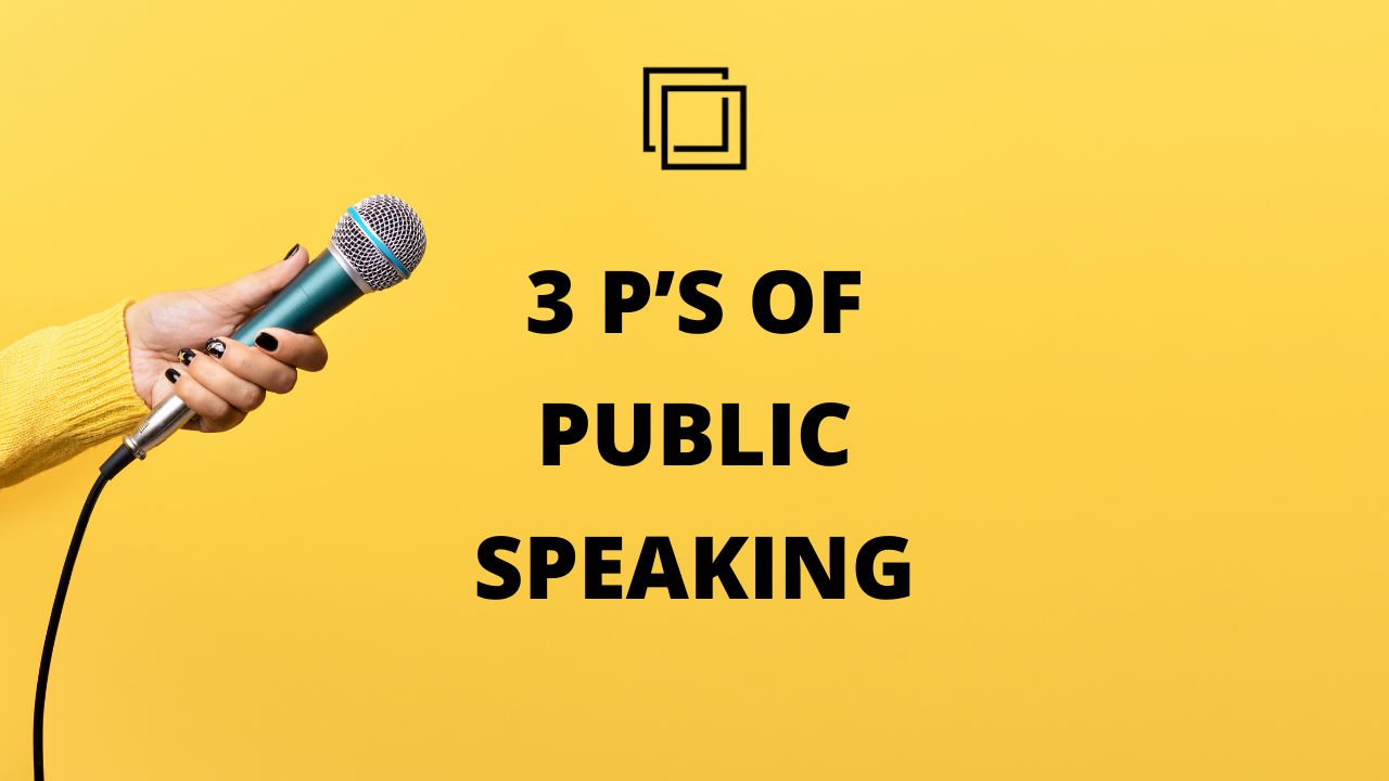 What are the 3 P's of speaking skills?