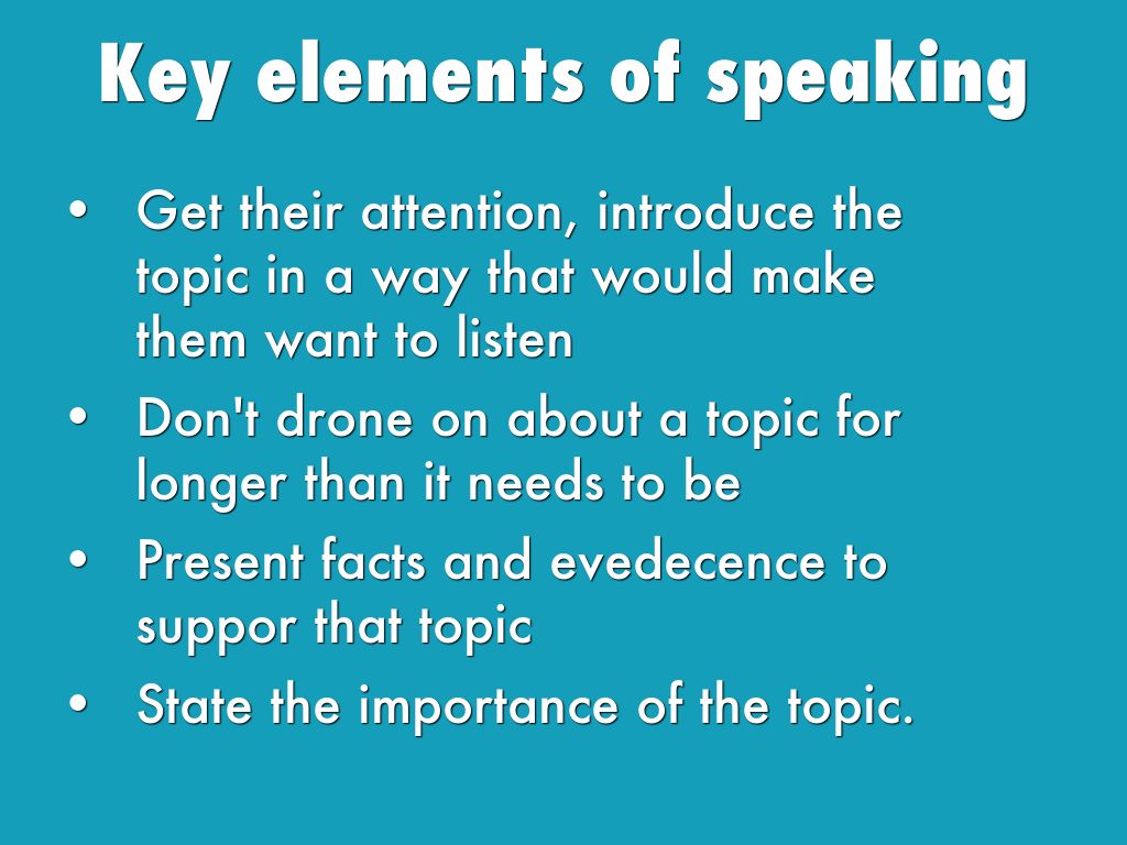 What are the key elements of speaking?
