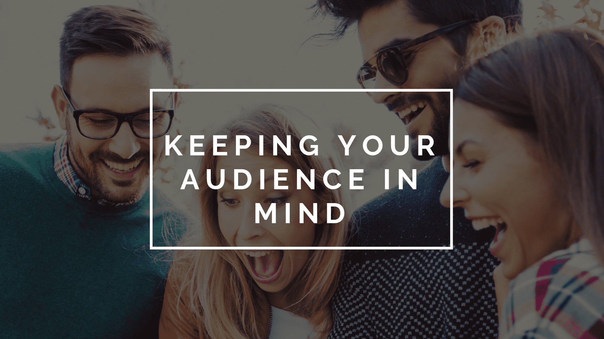 Understanding Your Audience's Mind